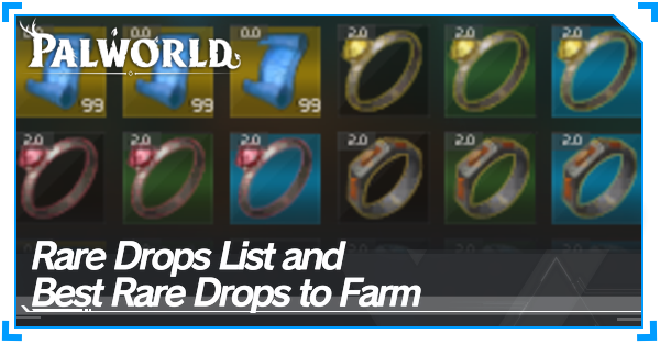 Rare Drops List and Best Rare Drops to Farm | Palworld｜Game8