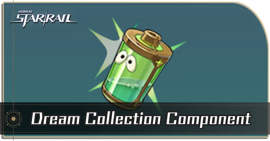 Dream Collection Component Locations and How to Get It | Honkai: Star ...
