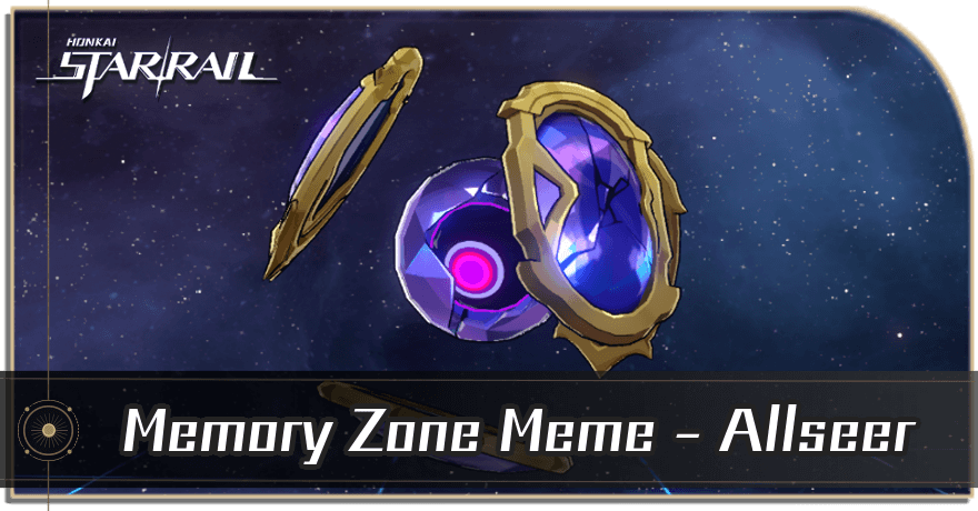 Memory Zone Meme - Allseer Enemy Guide | Honkai: Star Rail｜Game8