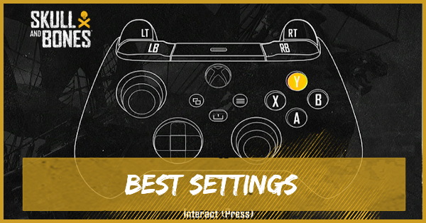 Best Settings | Skull and Bones｜Game8