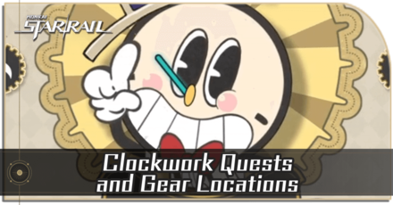 Clockwork Quests and Gear Locations | Honkai: Star Rail｜Game8