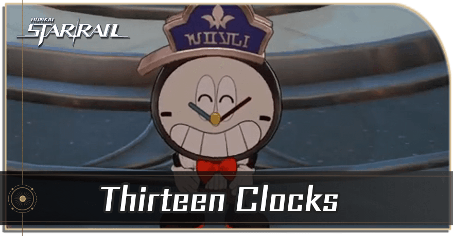 Thirteen Clocks Mission Guide | Honkai: Star Rail｜Game8