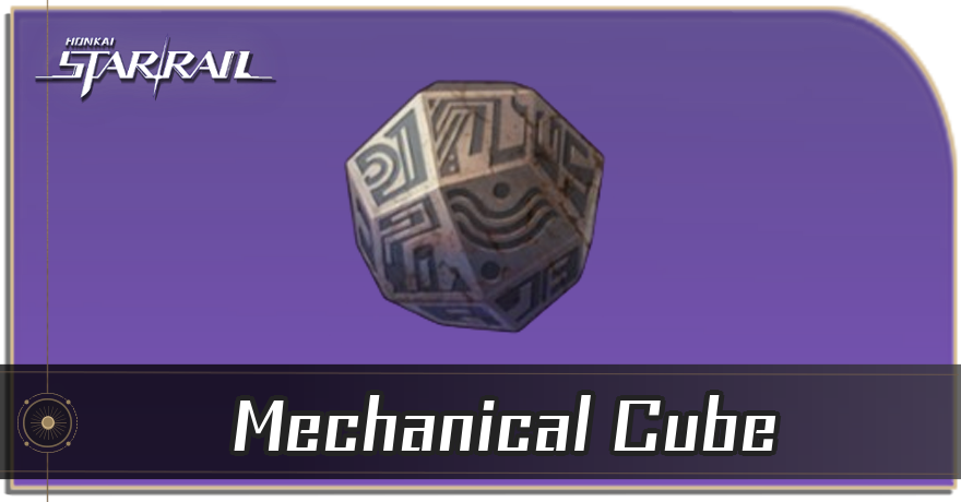 How to Get Mechanical Cube and Locations | Honkai: Star Rail｜Game8