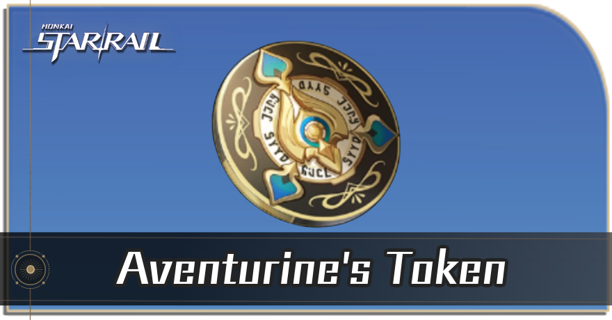 Aventurine's Token Location and How to Use | Honkai: Star Rail｜Game8