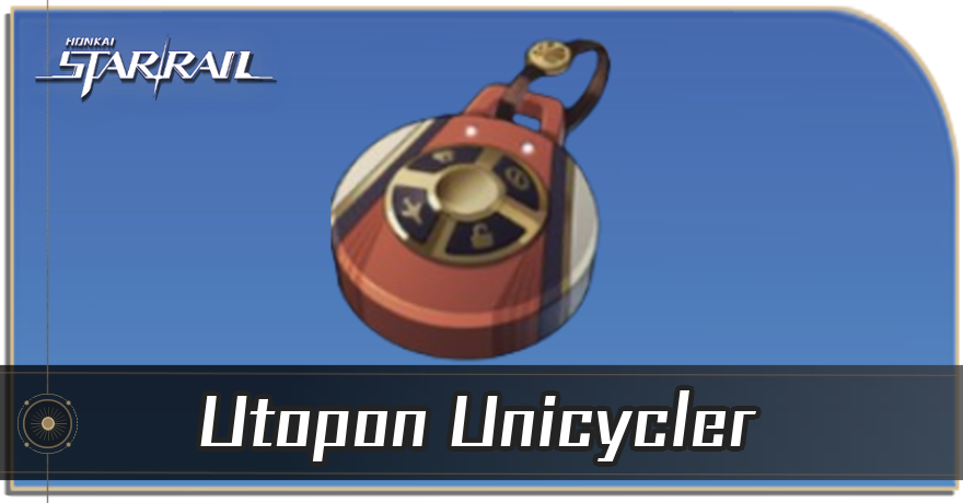 Utopon Unicycler Location and How to Use | Honkai: Star Rail｜Game8