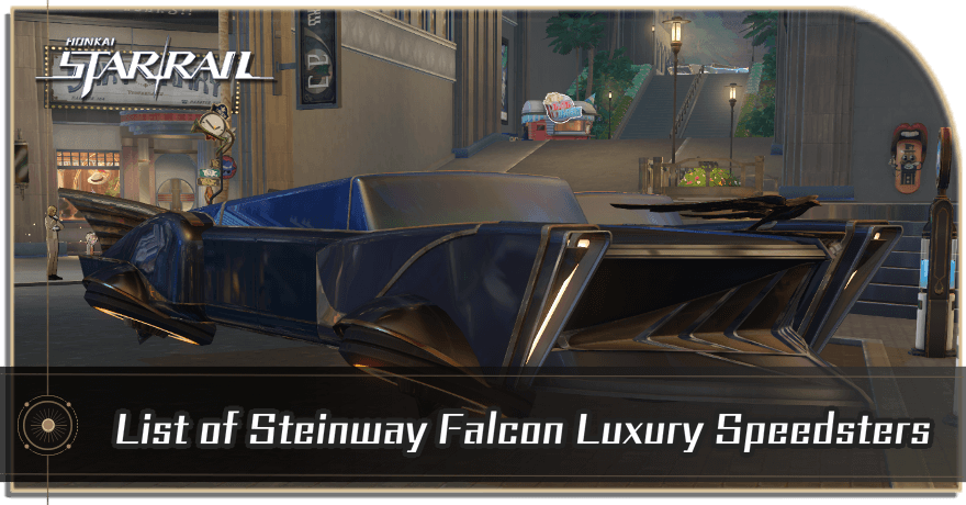 List of Steinway Falcon Luxury Speedsters | Honkai: Star Rail｜Game8
