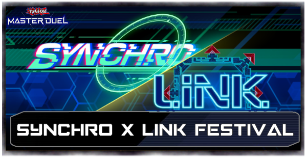Synchro x Link Festival Event Guide, Rules and Rewards | Yu-Gi-Oh! Master Duel｜Game8