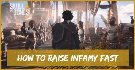 How to Raise Infamy Fast | Skull and Bones｜Game8
