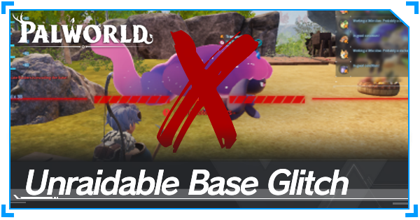 Unraidable Base Glitch | Palworld｜Game8