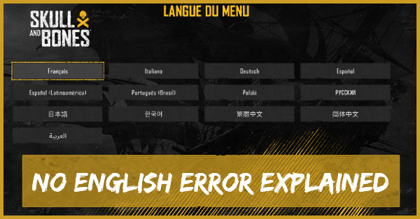 No English Error Explained | Skull and Bones｜Game8