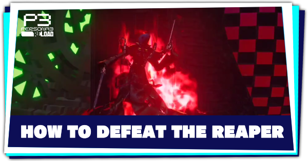 How to Beat the Reaper | Persona 3 Reload｜Game8
