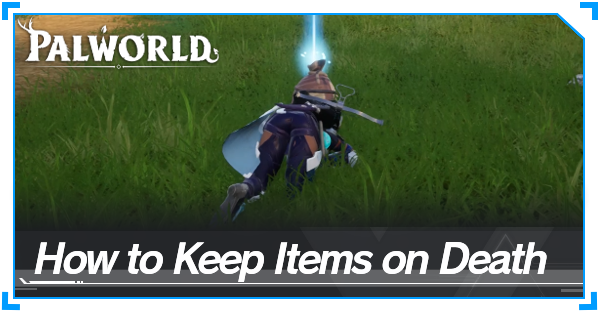 How to Keep Items on Death | Palworld｜Game8