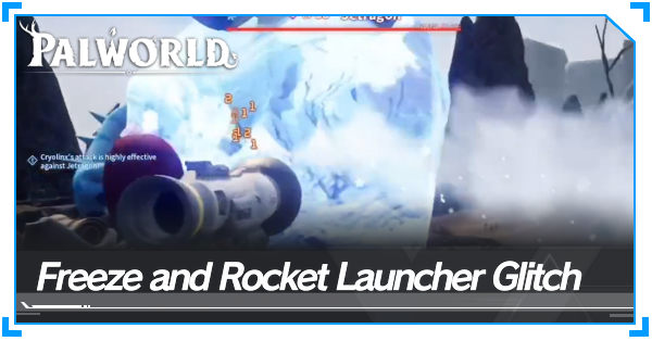 Freeze and Rocket Launcher Glitch | Palworld｜Game8