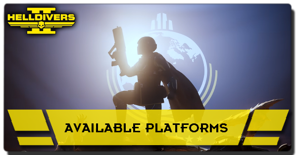 Available Platforms: Is Helldivers 2 Coming to Xbox? | Helldivers 2｜Game8