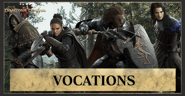How to Unlock All Vocations and Classes | Dragon's Dogma 2 (DD2)｜Game8
