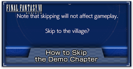 How to Skip Chapter 1 (Nibelheim) | FF7 Rebirth｜Game8