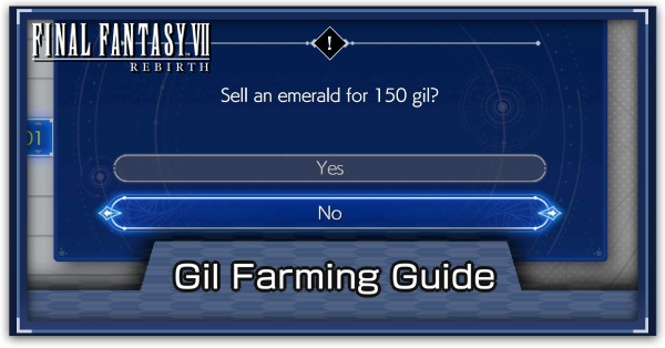 Gil Farming Guide - How to Farm Gil (Money) Fast | FF7 Rebirth｜Game8