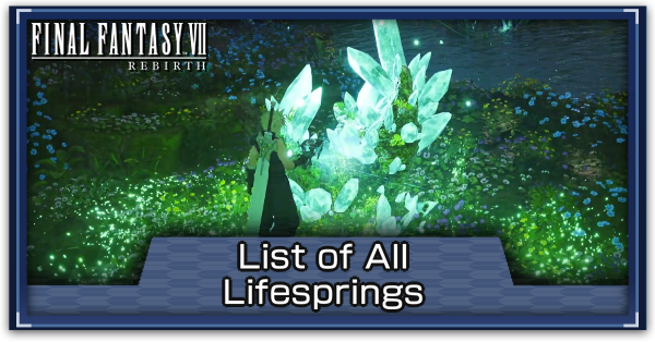 All Lifespring Locations (Expedition Intel) | FF7 Rebirth｜Game8