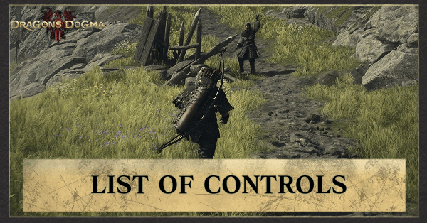 List of Controls and How to Change | Dragon's Dogma 2 (DD2)｜Game8