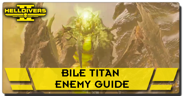 Bile Titan Enemy Guide | Helldivers 2｜Game8