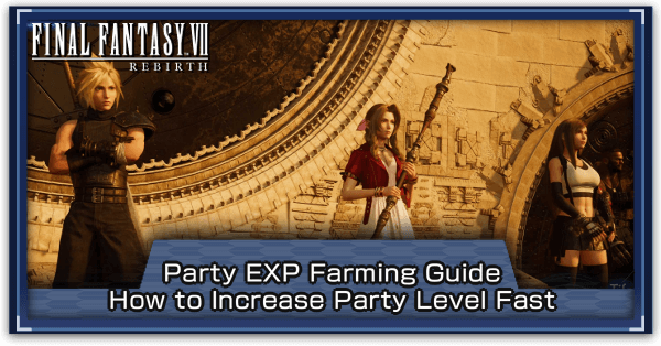 How to Get Party Level 10 | FF7 Rebirth｜Game8