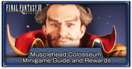 Musclehead Colosseum Advanced Mode Guide and Rewards | FF7 Rebirth｜Game8