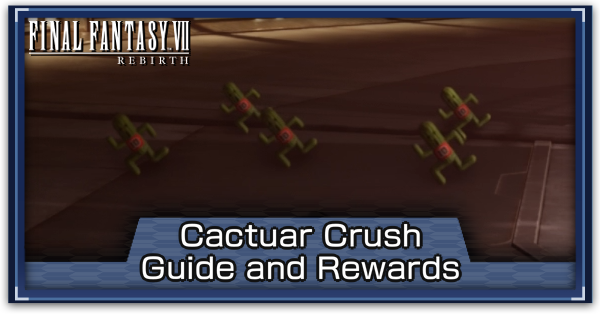 Cactuar Crush Hard Mode Guide and Rewards | FF7 Rebirth｜Game8