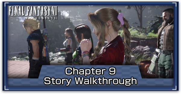 Chapter 9: The Planet Stirs Walkthrough | FF7 Rebirth｜Game8