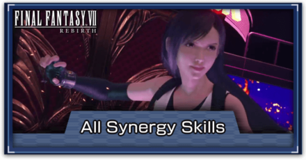 All Synergy Skills and How to Use | FF7 Rebirth｜Game8