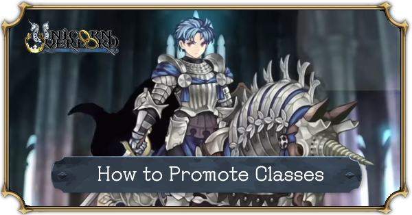 How to Promote to Advanced Classes | Unicorn Overlord｜Game8