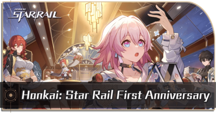 Star Rail First Anniversary 2024 Guide and Rewards | Honkai: Star Rail｜Game8