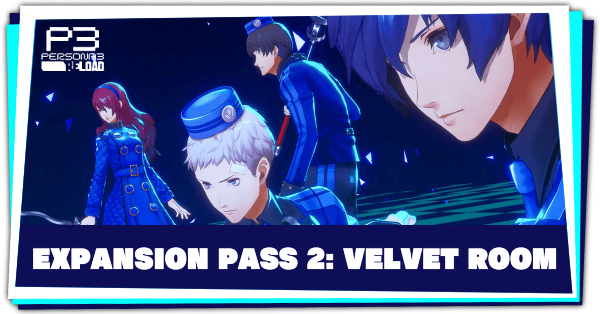 Expansion Pass Wave 2: Velvet Room Costumes and BGM | Persona 3 Reload ...