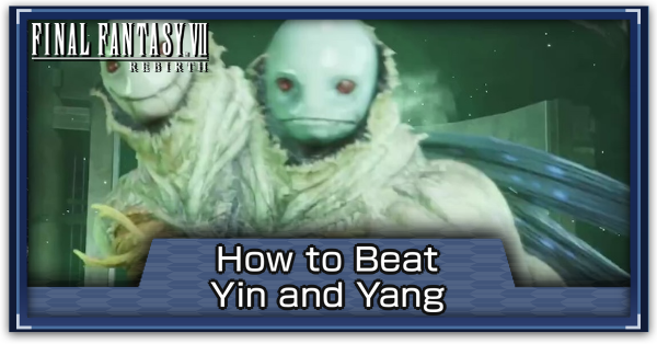 Yin and Yang Hard Mode Guide | FF7 Rebirth｜Game8