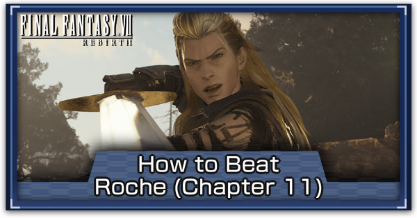 Roche (Chapter 11) Hard Mode Guide | FF7 Rebirth｜Game8