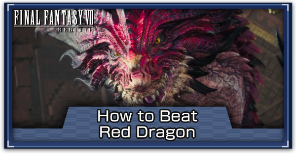 Red Dragon Hard Mode Guide | FF7 Rebirth｜Game8