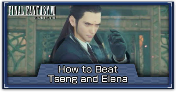 Tseng and Elena Hard Mode Guide | FF7 Rebirth｜Game8