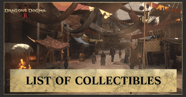 List of All Collectibles | Dragon's Dogma 2 (DD2)｜Game8