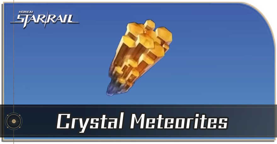 Crystal Meteorites Locations and How to Get It | Honkai: Star Rail｜Game8