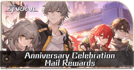 Anniversary Celebration Mail Rewards | Honkai: Star Rail｜Game8