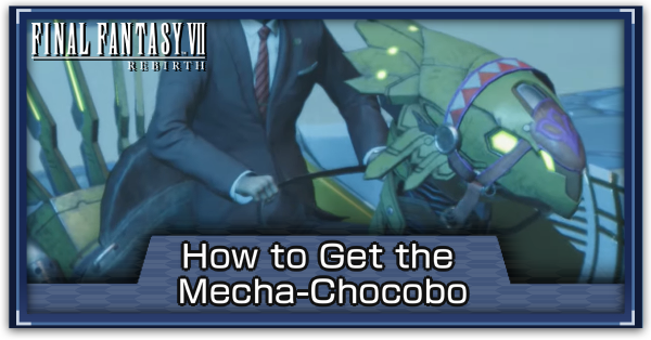 How to Get the Mecha-Chocobo | FF7 Rebirth｜Game8
