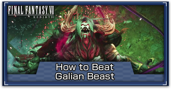 Galian Beast Hard Mode Guide | FF7 Rebirth｜Game8