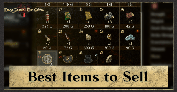 Best Items to Sell | Dragon's Dogma 2 (DD2)｜Game8