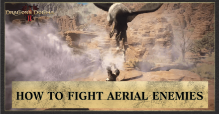 How to Fight Aerial Enemies | Dragon's Dogma 2 (DD2)｜Game8