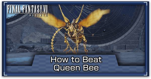Queen Bee Hard Mode Guide | FF7 Rebirth｜Game8