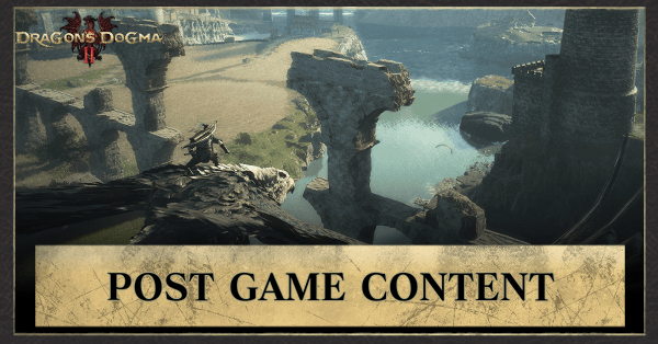 All Post Game Content | Dragon's Dogma 2 (DD2)｜Game8