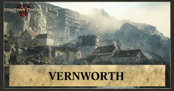Vernworth Location and Guide | Dragon's Dogma 2 (DD2)｜Game8