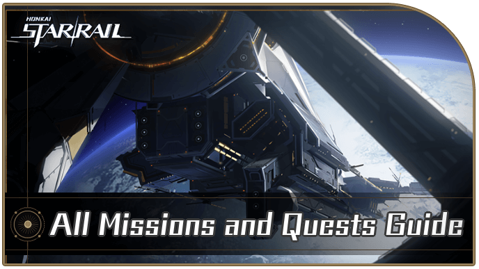 All Missions and Quests Guide | Honkai: Star Rail｜Game8