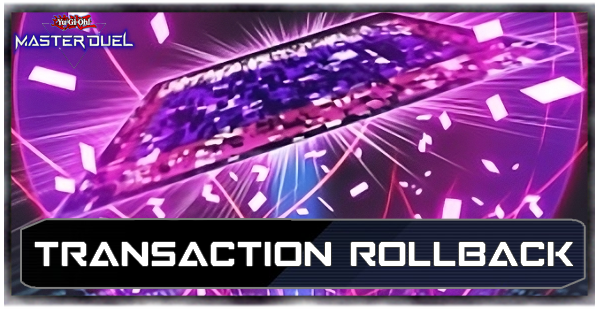 Transaction Rollback Burn Deck List & Card Guide | Yu-Gi-Oh! Master ...