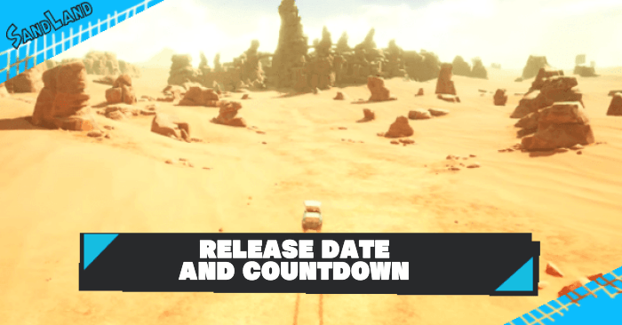 Release Time and Countdown | Sand Land｜Game8