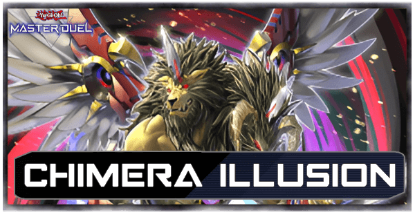 Chimera Illusion Deck List & Card Guide | Yu-Gi-Oh! Master Duel｜Game8